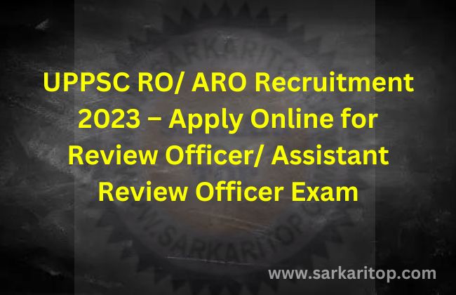UPPSC RO/ ARO Recruitment 2023 – Apply Online for Review