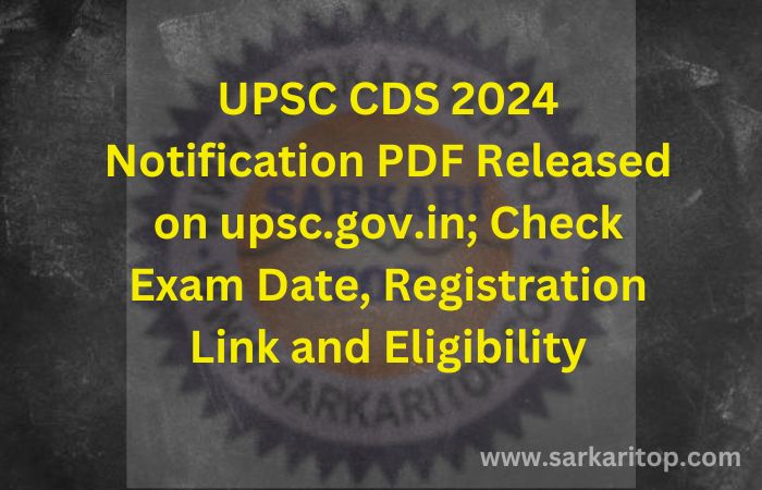 UPSC CDS 2024 Notification PDF Released on upsc.gov.in; Check